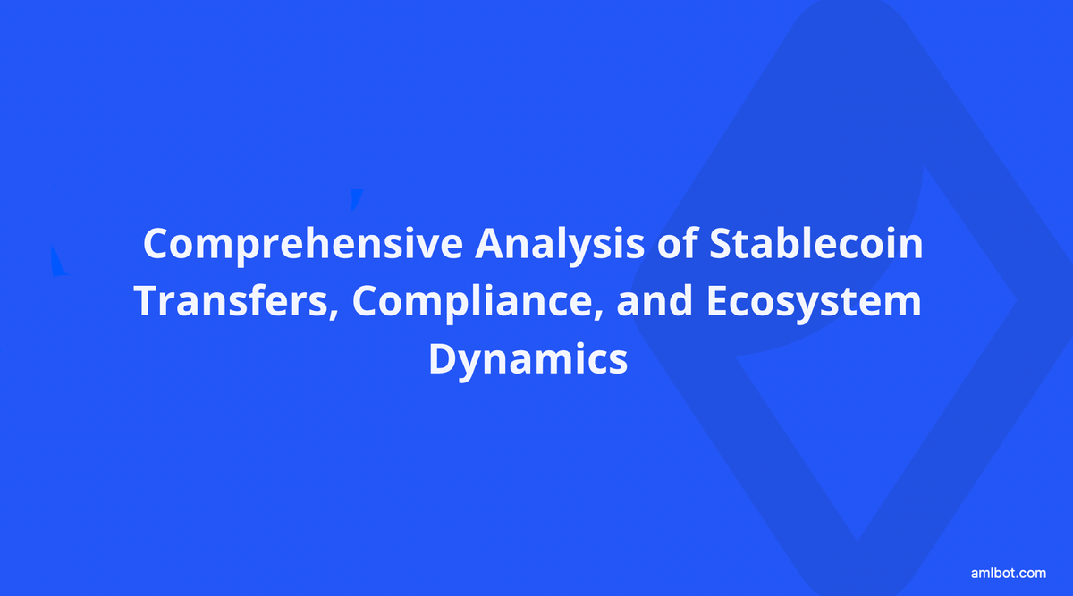 Comprehensive Analysis of Stablecoin Transfers, Compliance, and ...
